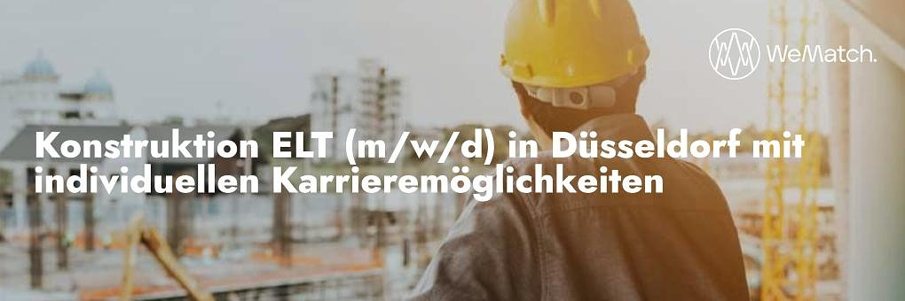 Neue Karriere? Ich finde Ihren perfekten Match! Konstruktion ELT (m/w/d ...